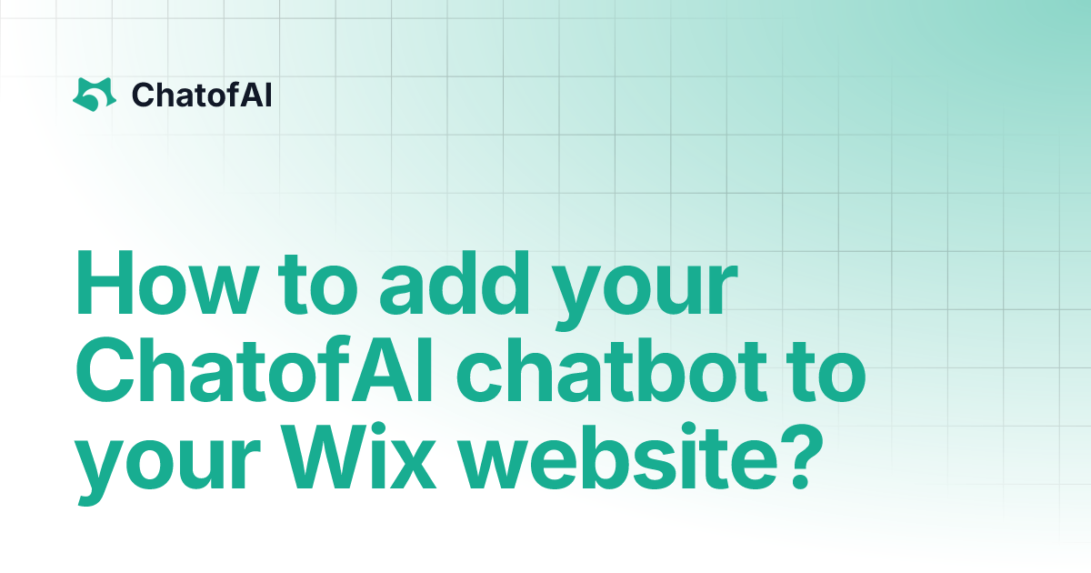 How to add your ChatofAI chatbot to your Wix website? | ChatofAI